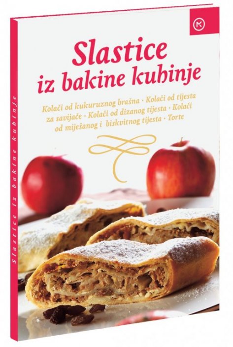 Naši najbolji kolači ili Slastice iz bakine kuhinje - Akcija - Njuškalo katalozi